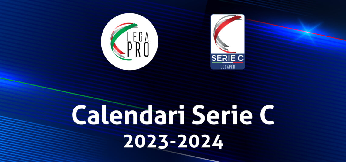 CALENDARIO CAMPIONATO SERIE C 2023-2024 | LEGA PRO